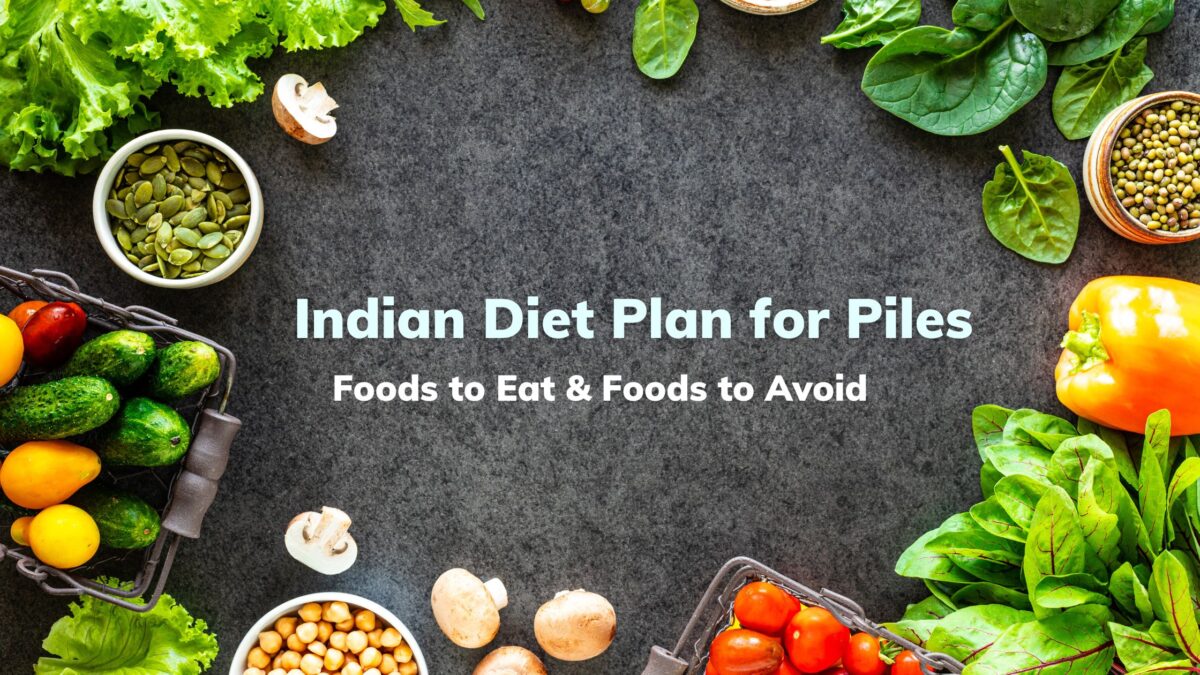 Indian Diet Plan for Piles | Foods to Eat & Foods to Avoid-Dr.Abhijit ...